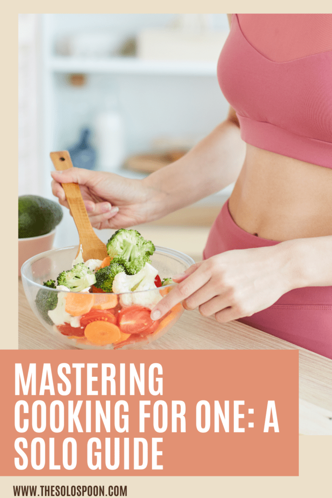 Cooking for One: The Ultimate Solo Kitchen Guide